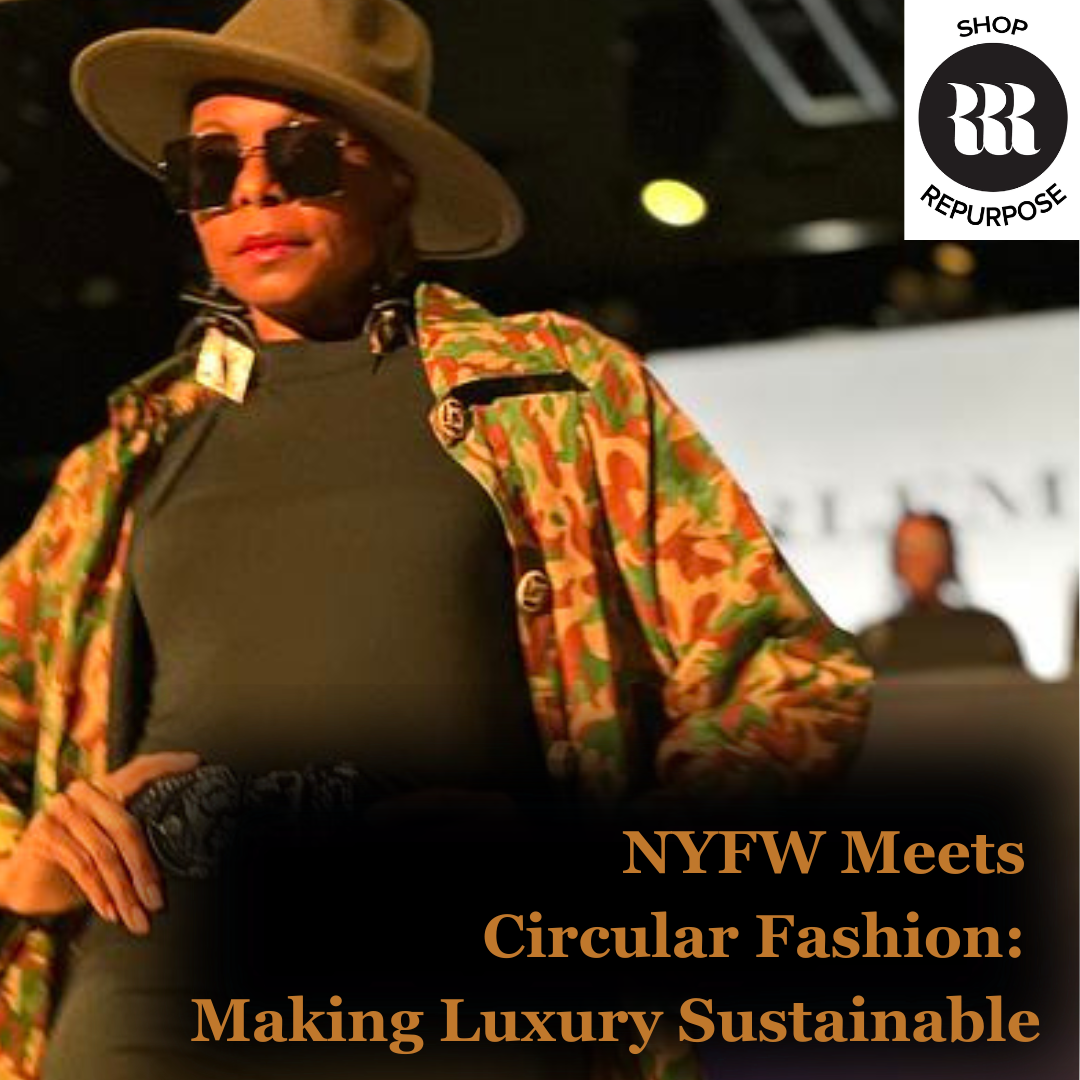 NYFW Meets Circular Fashion: Making Luxury Sustainable – Repurpose Wardrobe